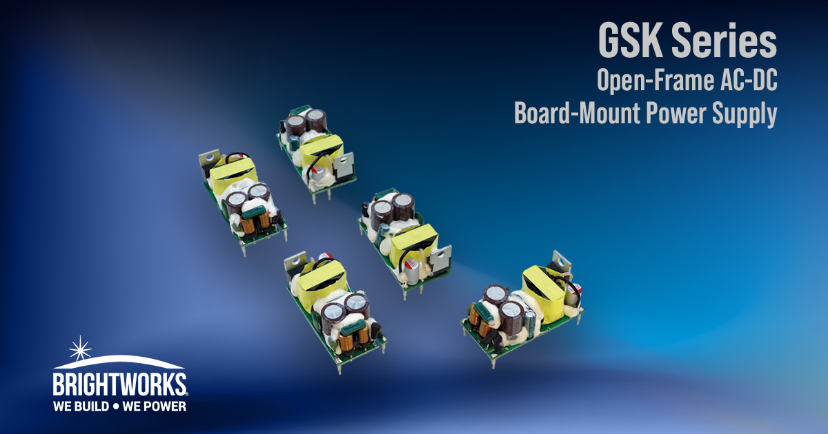 Brightworks Technology Introduces Board-Mount GSK AC/DC Power Supplies ...